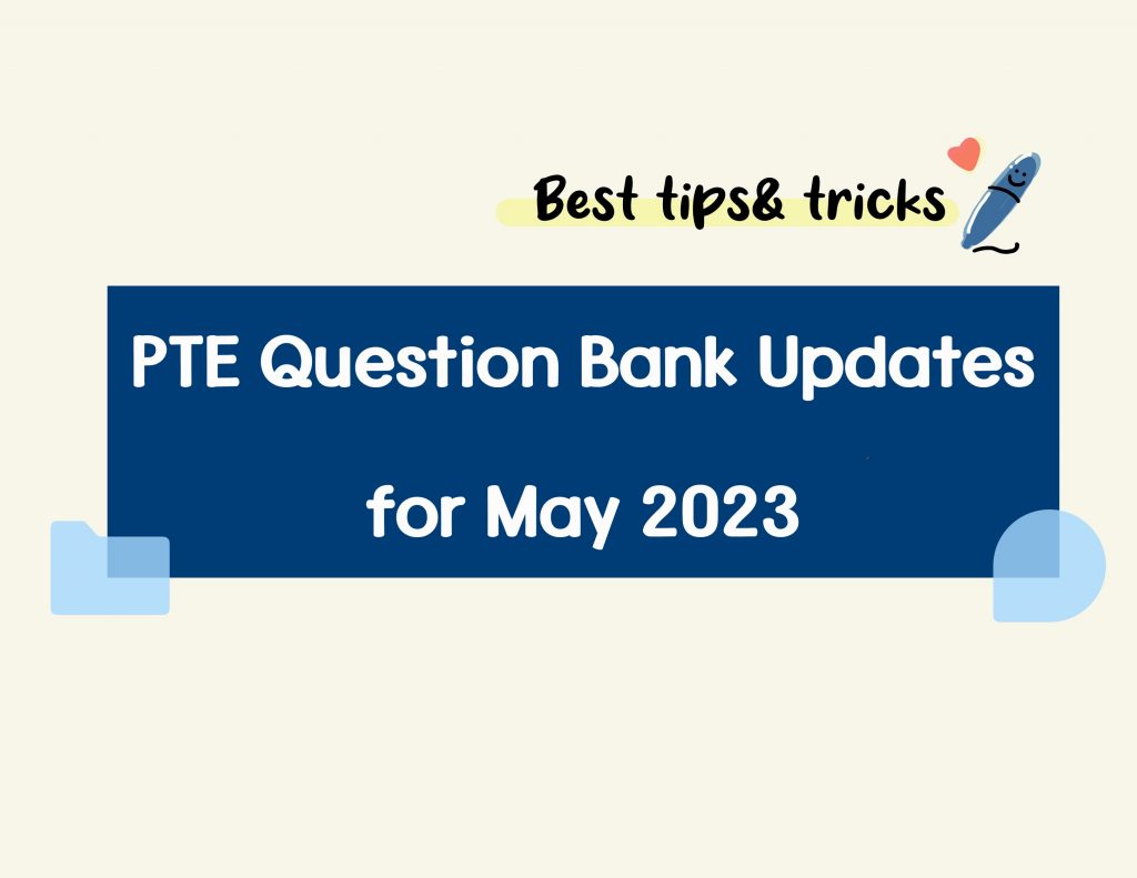 PTE New Question Updates For May 2023 PTE Question Bank pte-new-question-updates-for-may-2023-pte-question-bank